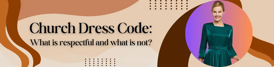 Church Dress Code: What is respectful and what is not?